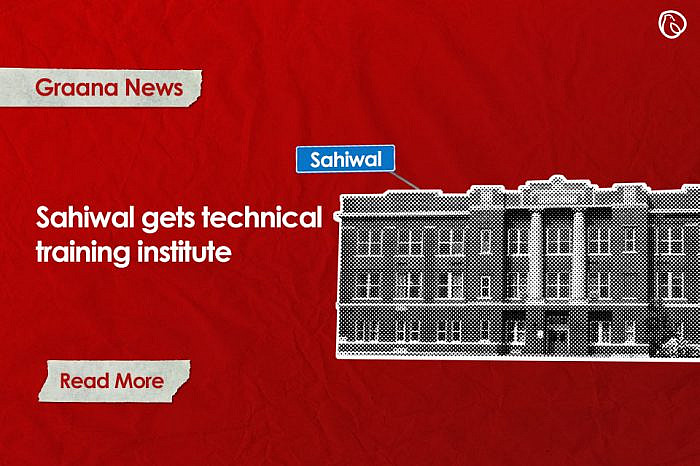 Sahiwal gets technical training institute | Graana.com