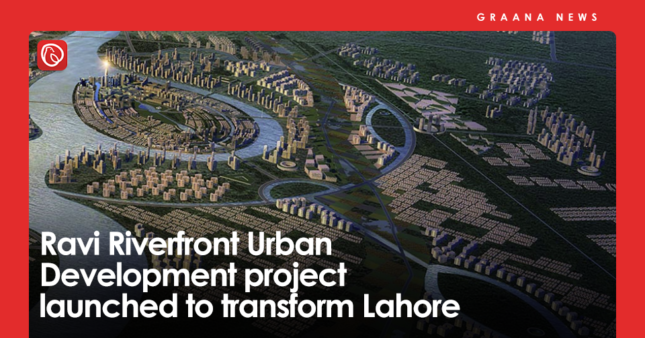 Ravi Riverfront Urban Development project launched to transform Lahore ...