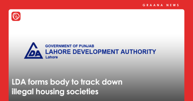 LDA forms body to track down illegal housing societies | Graana.com