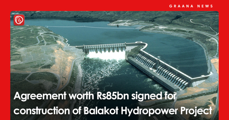 Agreement worth Rs85bn signed for construction of Balakot Hydropower ...