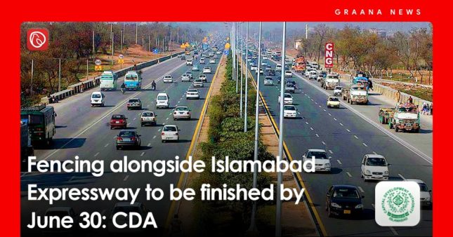 Fencing alongside Islamabad Expressway to be finished by June 30: CDA ...