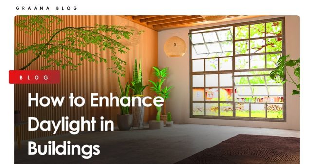 How to Enhance Daylight in Buildings | Graana.com