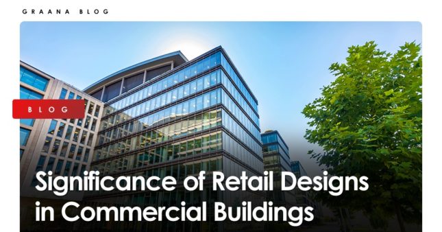 Significance of Retail Designs in Commercial Buildings | Graana.com