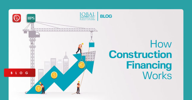 How Construction Financing Works? | Graana.com