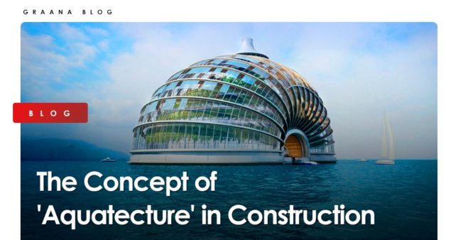 The Concept of 'Aquatecture' in Construction | Graana.com