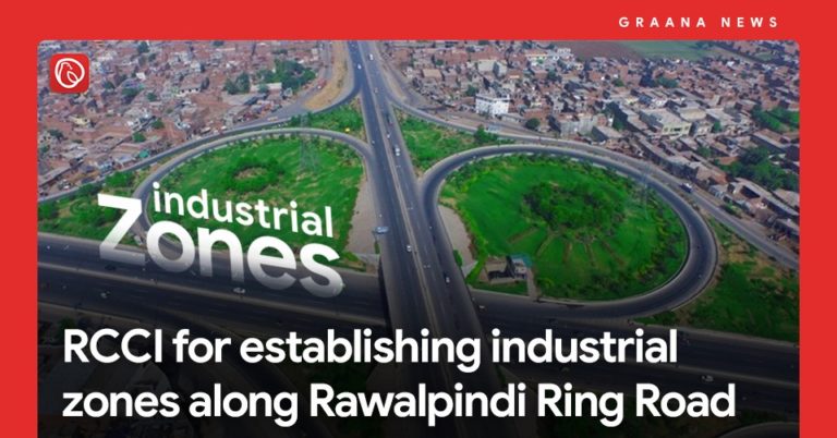 RCCI for establishing industrial zones along Rawalpindi Ring Road ...