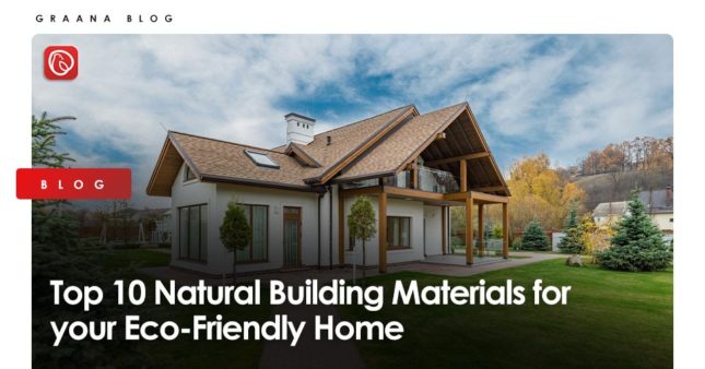 Top 10 Natural Building Materials for your Eco-Friendly Home | Graana.com