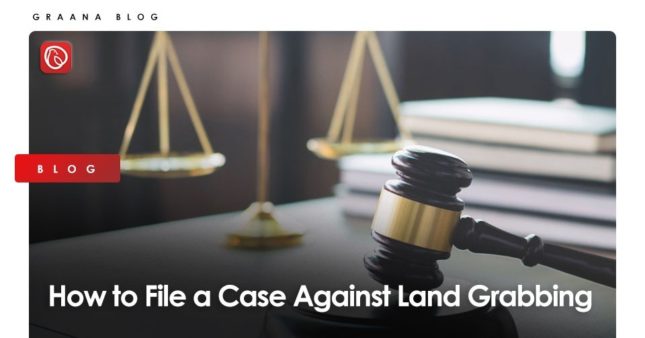How to File a Case Against Land Grabbing | Graana.com