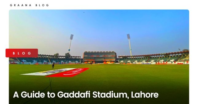 A Guide to Gaddafi Stadium, Lahore | Graana.com