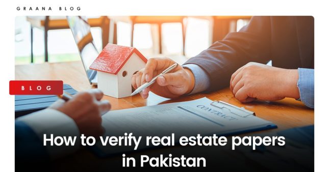 How to verify real estate papers in Pakistan | Graana.com