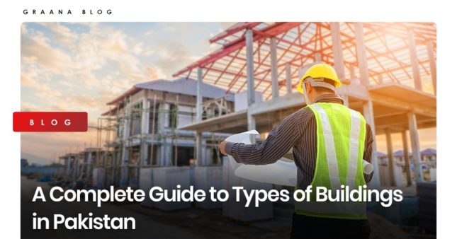 A Complete Guide to Types of Buildings in Pakistan | Graana.com