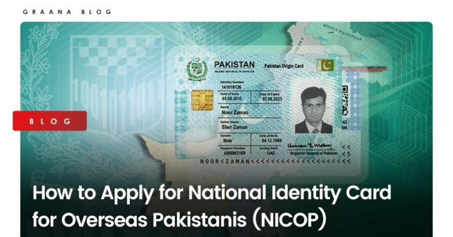How to Apply for National Identity Card for Overseas Pakistanis (NICOP) | Graana.com
