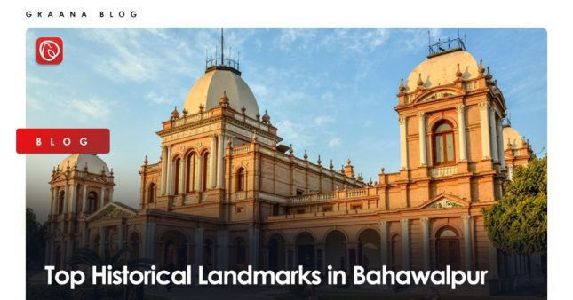Places to Visit in Bahawalpur | Graana.com