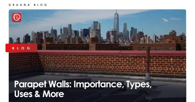 Parapet Walls: Importance, Types, Uses & More | Graana.com