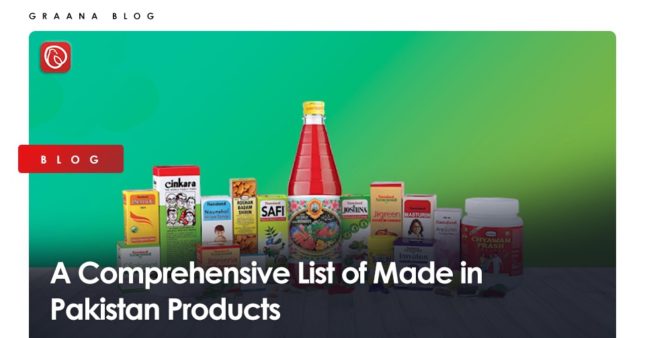 A Comprehensive List of Made in Pakistan Products | Graana.com