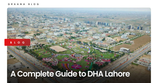 A Complete Guide to DHA Lahore | Graana.com