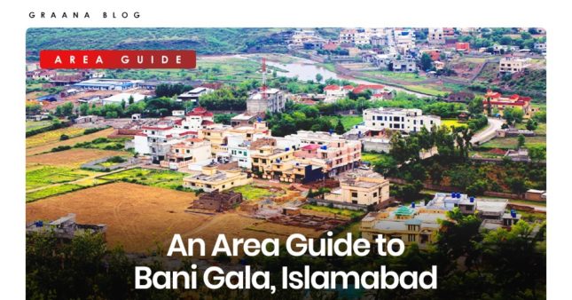 An Area Guide to Bani Gala, Islamabad | Graana.com