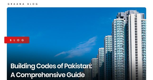 Building Codes of Pakistan: A Comprehensive Guide | Graana.com