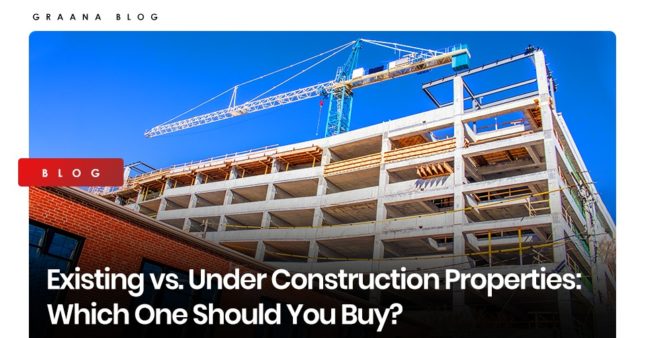 Existing vs. Under Construction Properties: Which One Should You Buy ...