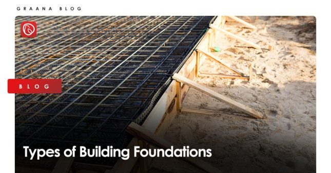 Types of Building Foundations | Graana.com