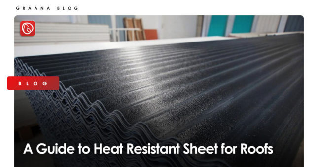A Guide to Heat Resistant Sheet for Roof | Graana.com