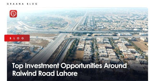 Top Investment Opportunities Around Raiwind Road, Lahore | Graana.com