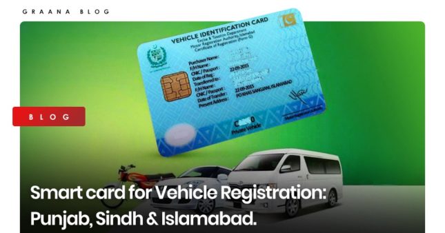Smart Card for Vehicle Registration: Punjab, Sindh & Islamabad | Graana.com