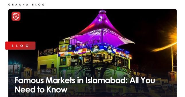 Famous Markets in Islamabad: All You Need To Know | Graana.com