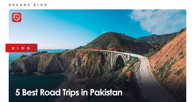 5 Best Road Trips in Pakistan | Graana.com