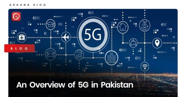 An Overview of 5G in Pakistan | Graana.com