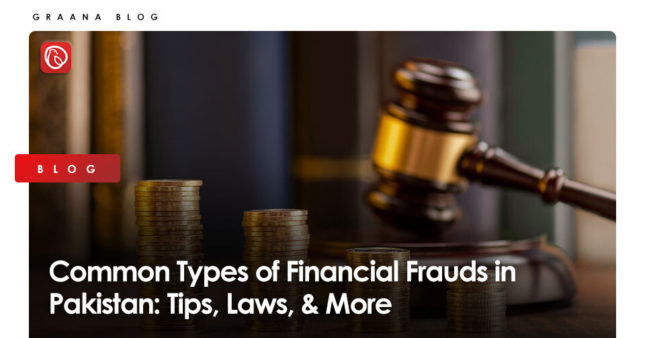 Common Types of Financial Frauds in Pakistan: Tips, Laws, & More ...