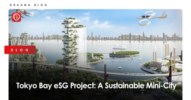 Tokyo Bay eSG Project: A Sustainable Mini-City | Graana.com