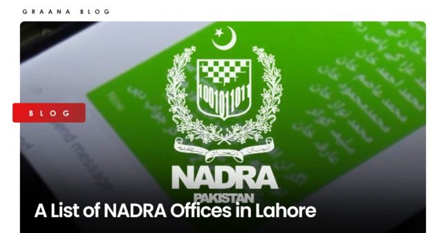 A List of NADRA Offices in Lahore | Graana.com