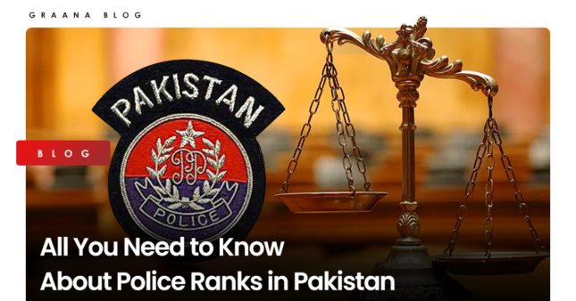 All You Need to Know About Police Ranks in Pakistan | Graana.com
