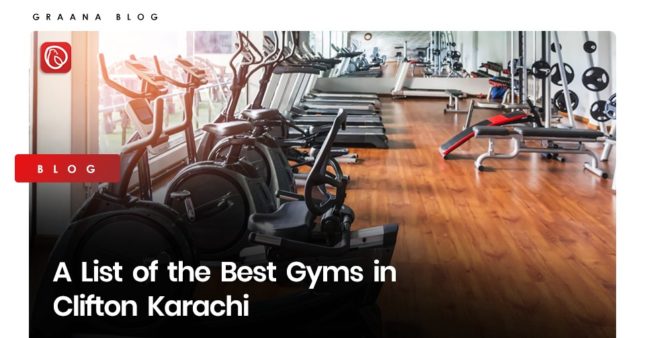 A List of the Best Gyms in Clifton Karachi | Graana.com