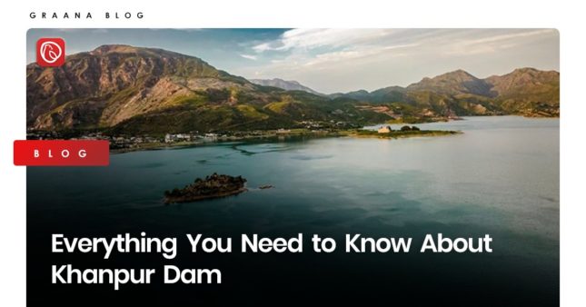 Everything You Need to Know About Khanpur Dam (Updated 2024) | Graana.com