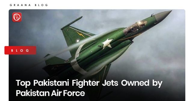 Top Pakistani Fighter Jets Owned by Pakistan Air Force | Graana.com