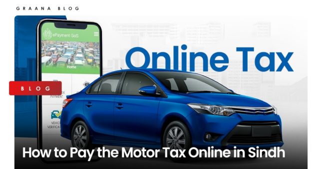 How to Pay the Motor Tax Online in Sindh | Graana.com