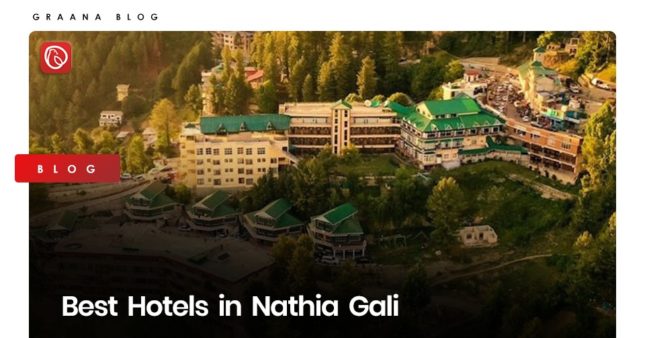 Best Hotels in Nathia Gali | Graana.com