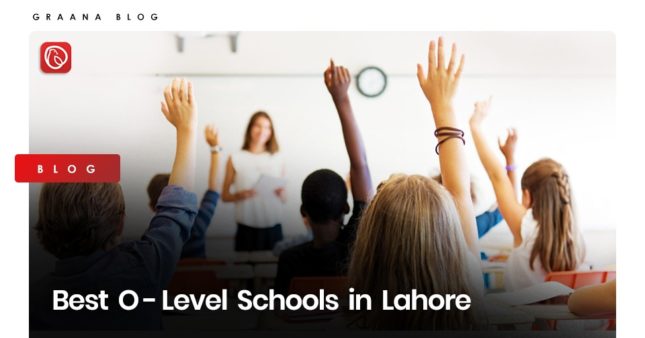 Best O-Level Schools in Lahore | Graana.com