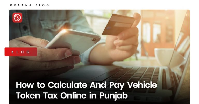 How to Calculate and Pay Vehicle Token Tax Online in Punjab | Graana.com