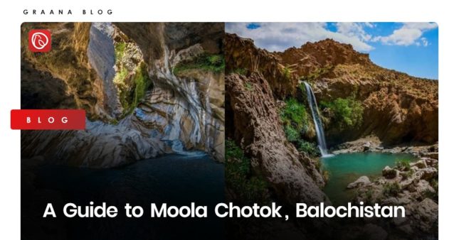 A Guide to Moola Chotok, Balochistan | Graana.com