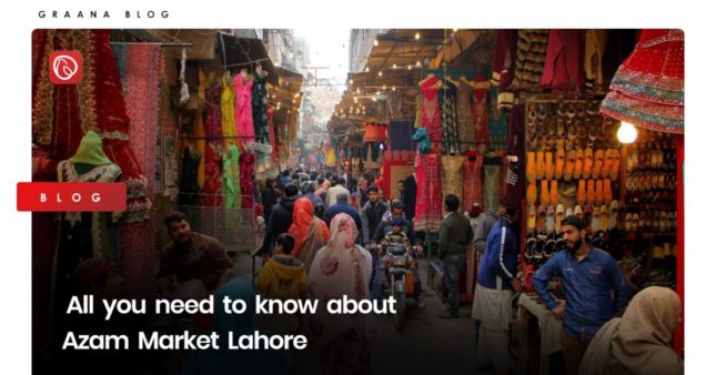 All you need to know about Azam Market Lahore | Graana.com