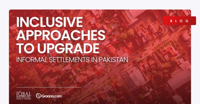 Inclusive Approaches To Upgrade Informal Settlements In Pakistan ...