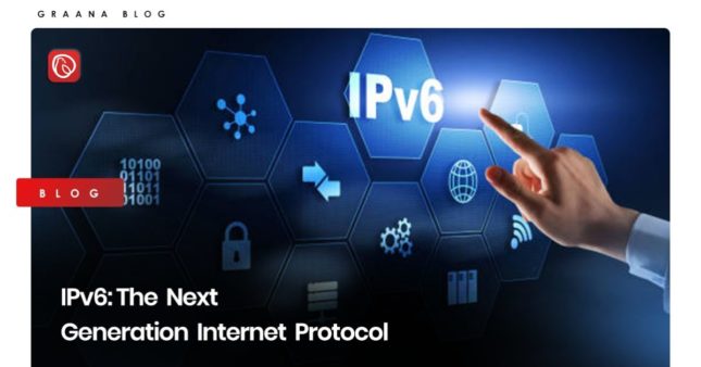 IPv6: The Next Generation Internet Protocol | Graana.com