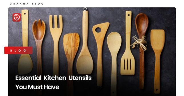 Essential Kitchen Utensils You Must Have | Graana.com