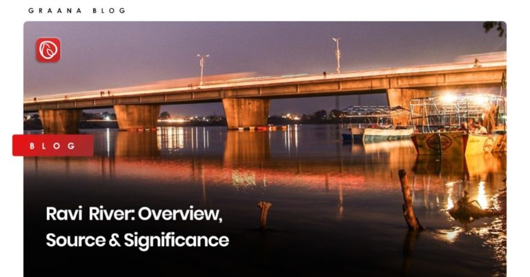 Ravi River: Overview, Source & Significance | Graana.com