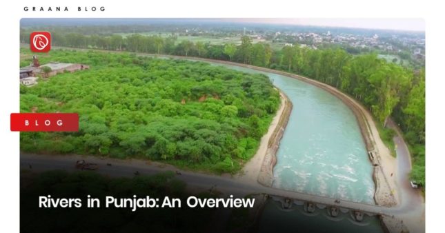 Rivers in Punjab: An Overview | Graana.com