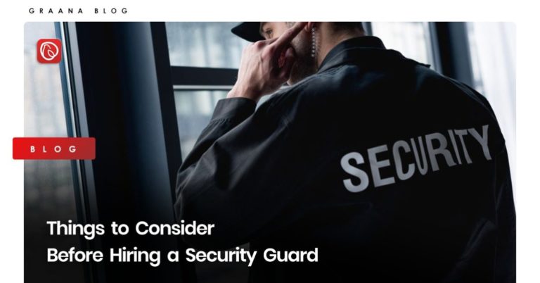 Things to Consider Before Hiring a Security Guard | Graana.com