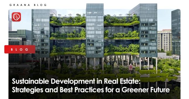 Sustainable Development in Real Estate: Strategies and Best Practices ...